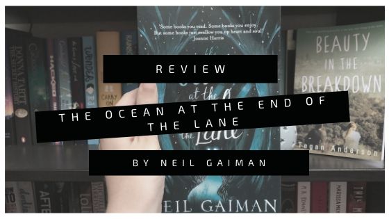 The Ocean at the End of the Lane by Neil Gaiman [REVIEW] – TandeWrites